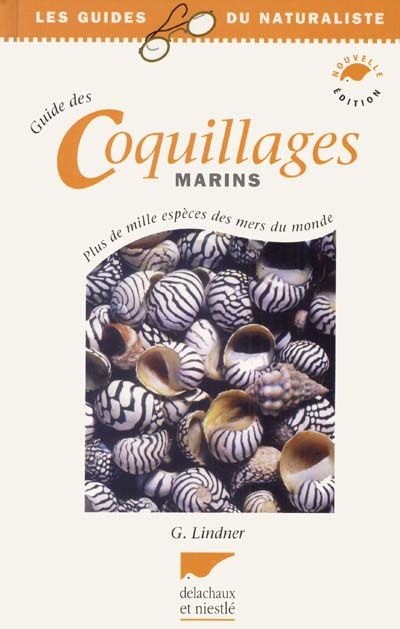 Guide des coquillages marins : plus de mille espèces des mers du monde ...