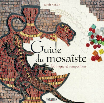 Guide du mosaïste : technique et composition - Bibliothèques de la ...