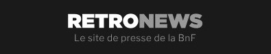 RetroNews - Bibliothèques spécialisées et patrimoniales de la Ville de ...